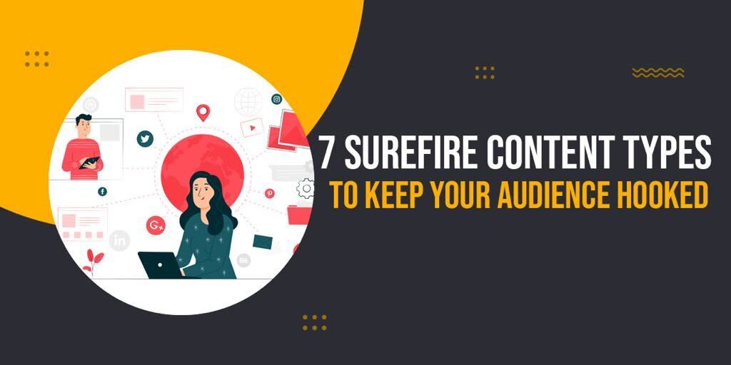 7 Surefire Content Types To Keep Your Audience Hooked - Skilled Pragati
